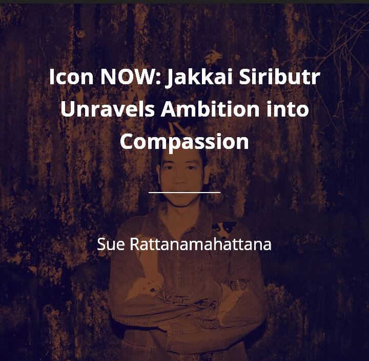 Icon NOW: Jakkai Siributr Unravels Ambition into Compassion - ROYAL ...