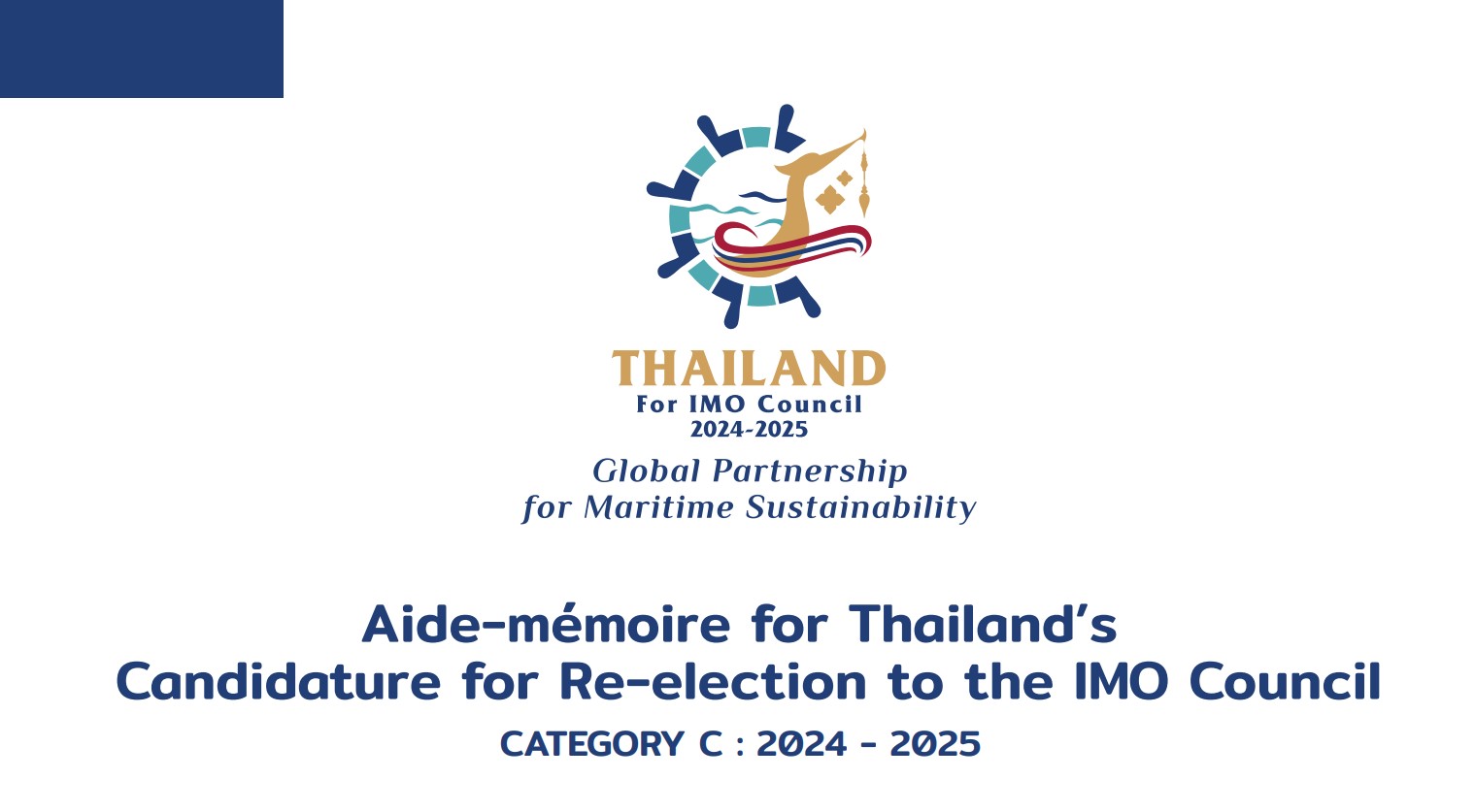 Aide-mémoire for Thailand’s Candidature for Re-election to the IMO Council CATEGORY C : 2024 ...