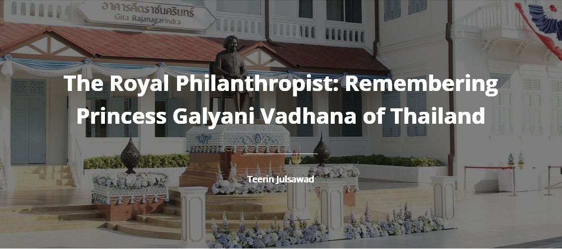 The Royal Philanthropist: Remembering Princess Galyani Vadhana of ...